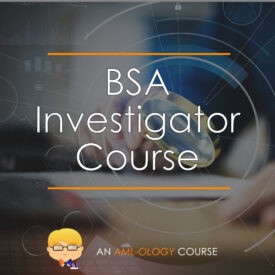 BSA (Bank Secrecy Act) Investigator Course - AML-ology